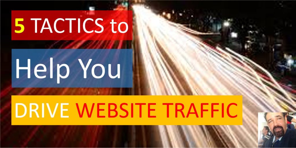 5 Tactics to Help You Drive Website Traffic